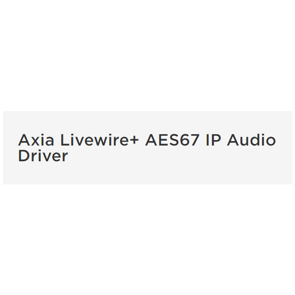 Axia Livewire+ AES67 IP Audio Driver
